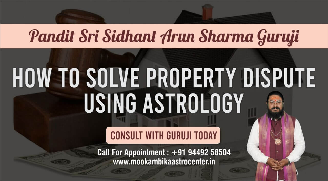 How to Solve Property Dispute Using Astrology Remedies | Best ...